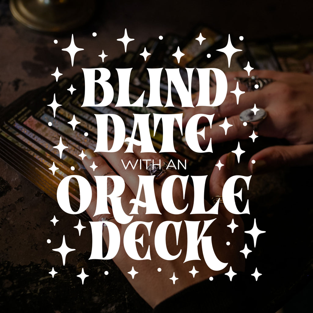 Blind Date with an Oracle Deck - Metaphysical Store – Almanac Supply Co.