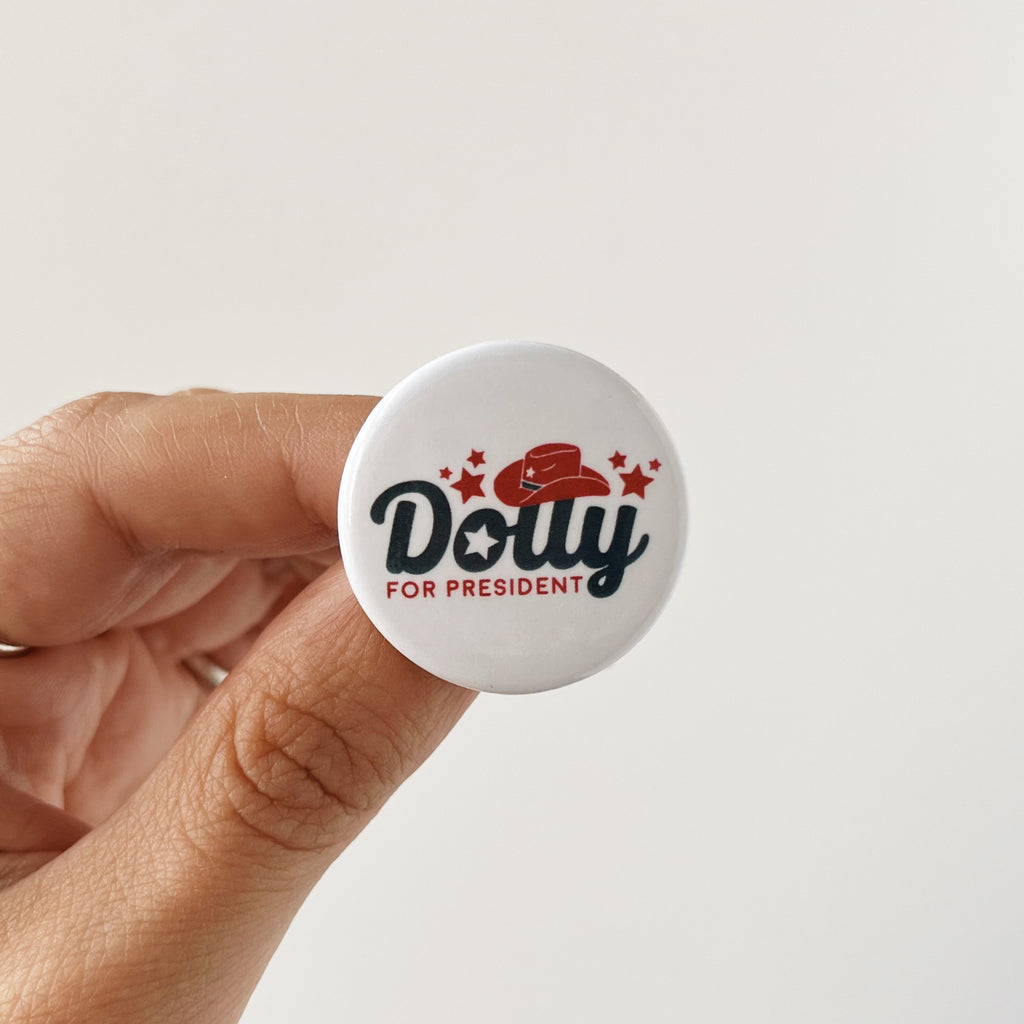 Dolly for President Button - Gift Shop – Almanac Supply Co.